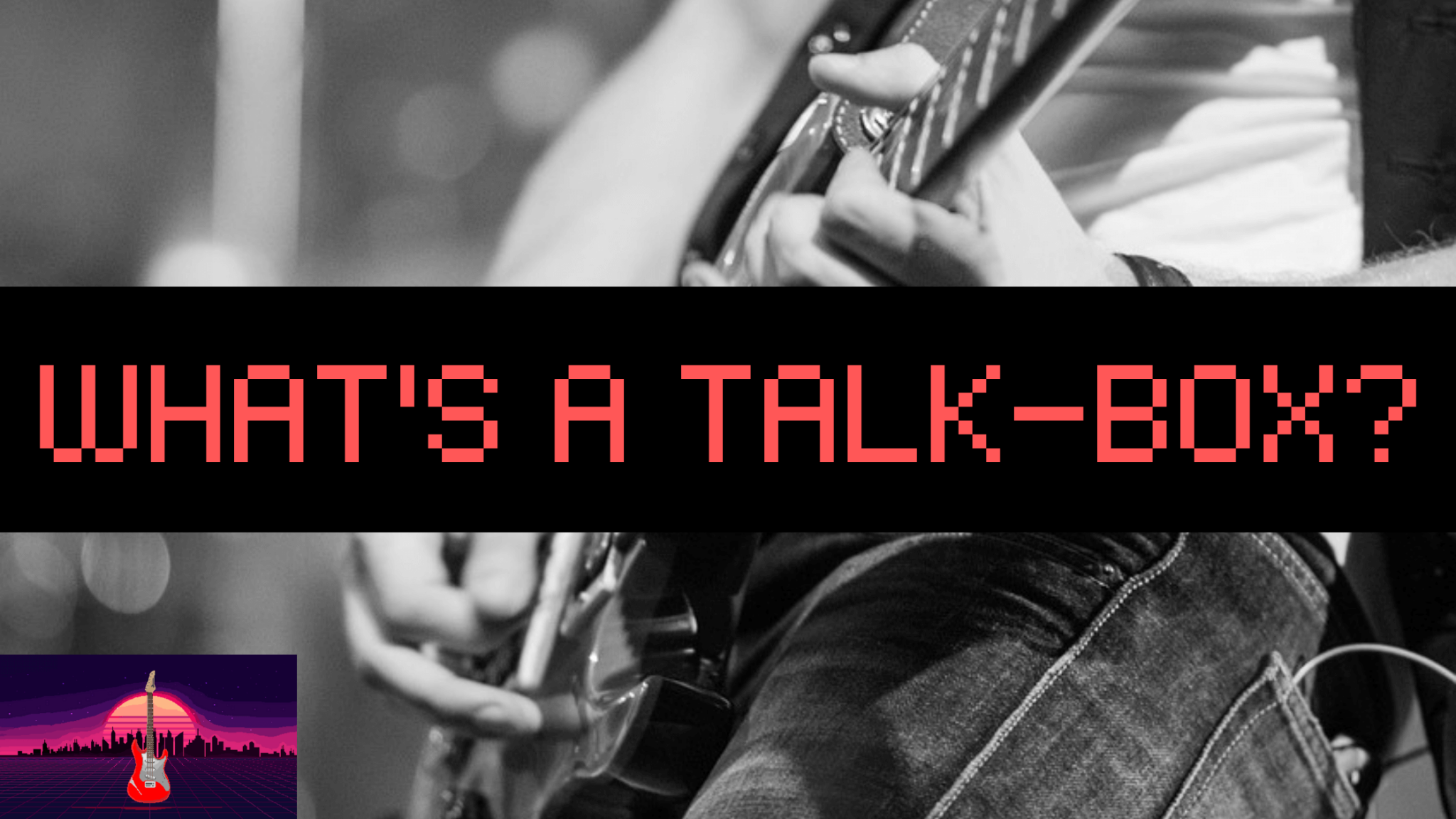 Talkbox: How to Make A Guitar Sing
