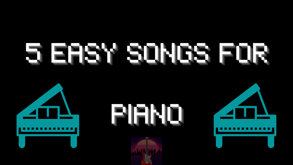 EASY AND FUN TO PLAY PIANO SONGS FOR BEGINNERS - Guitar Outrun
