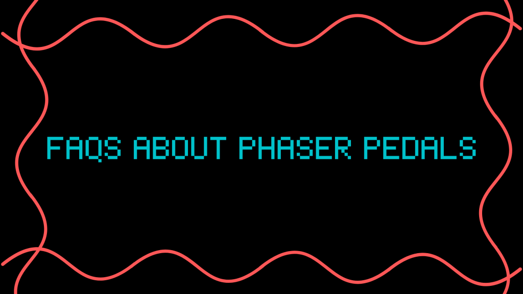 PHASER PEDALS: FAQ AND COMMON QUESTIONS - Guitar Outrun