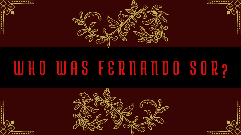 Who Was Fernando Sor? | Classical Guitar Masters - Guitar Outrun