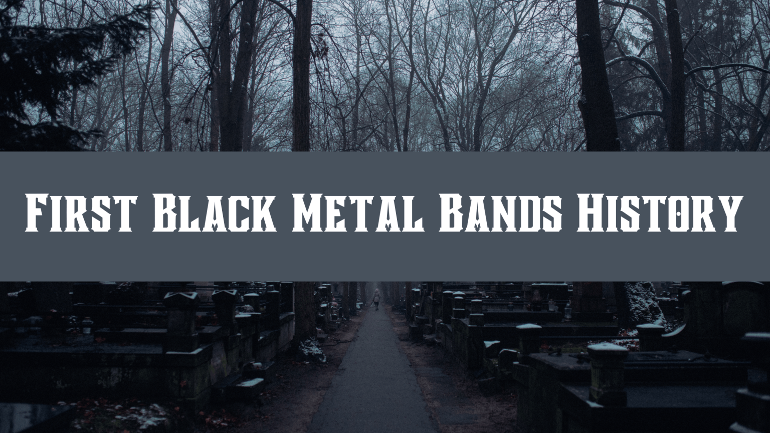 History of the original first Black Metal Bands